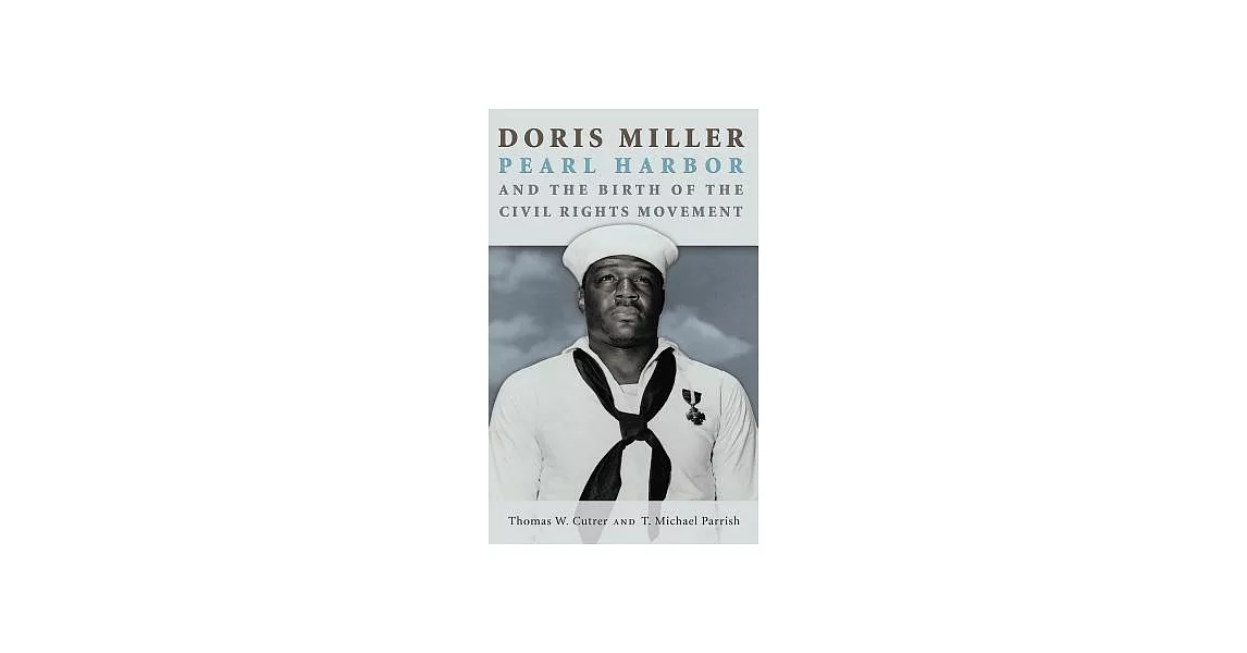 博客來-Doris Miller, Pearl Harbor, and the Birth of the Civil Rights Movement