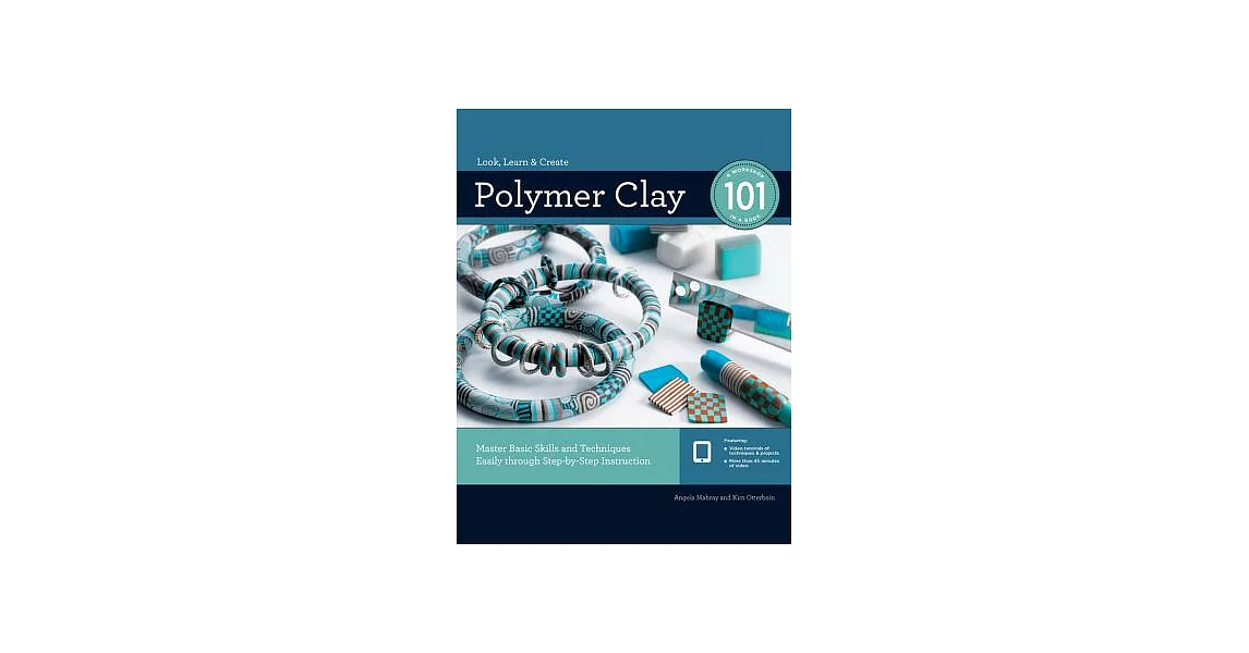 博客來-Polymer Clay 101: A Workshop 101 in a Book