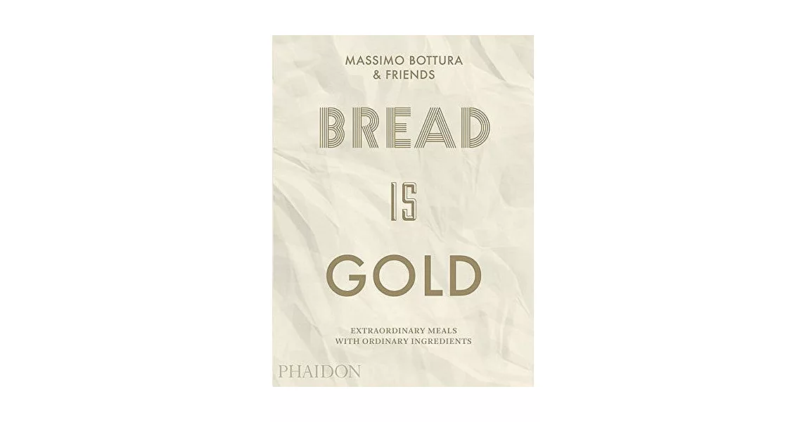 博客來-Bread Is Gold: Extraordinary Meals With Ordinary Ingredients