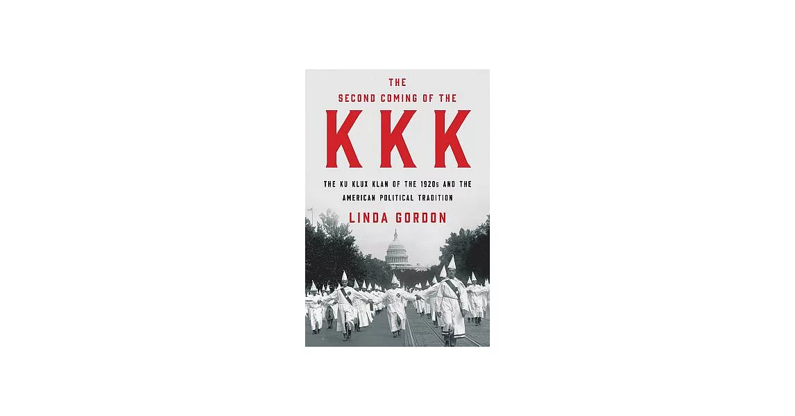 博客來-The Second Coming of the KKK: The Ku Klux Klan of the 1920s and the ...