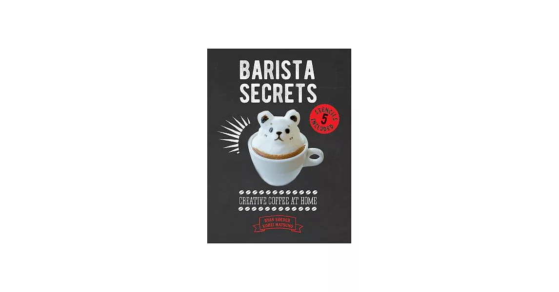 博客來-Barista Secrets: Creative Coffee at Home