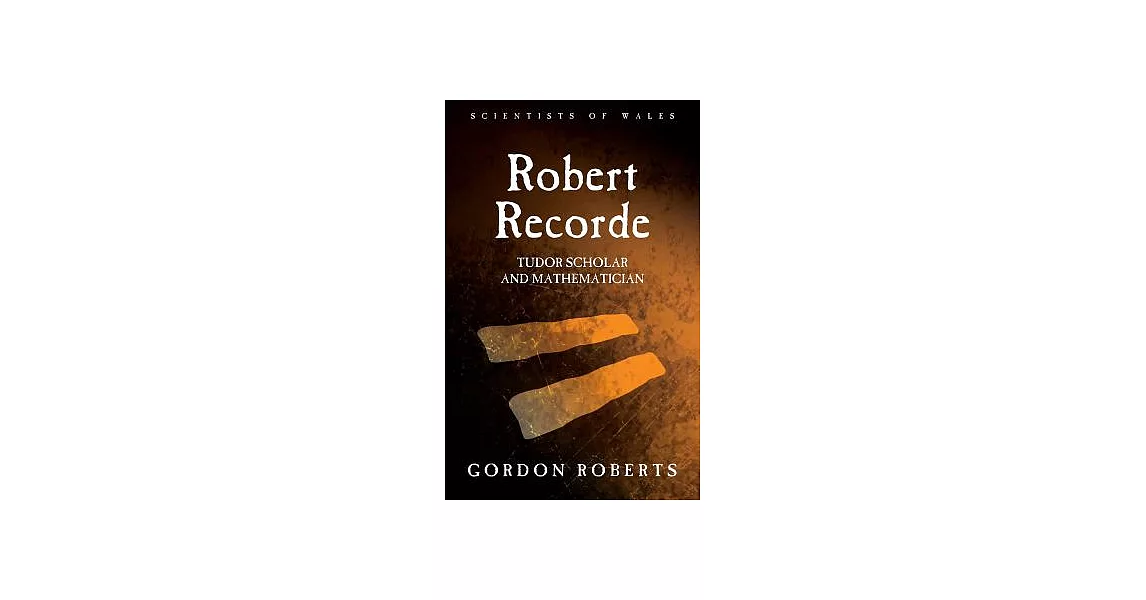 博客來-Robert Recorde: Tudor Scholar and Mathematician