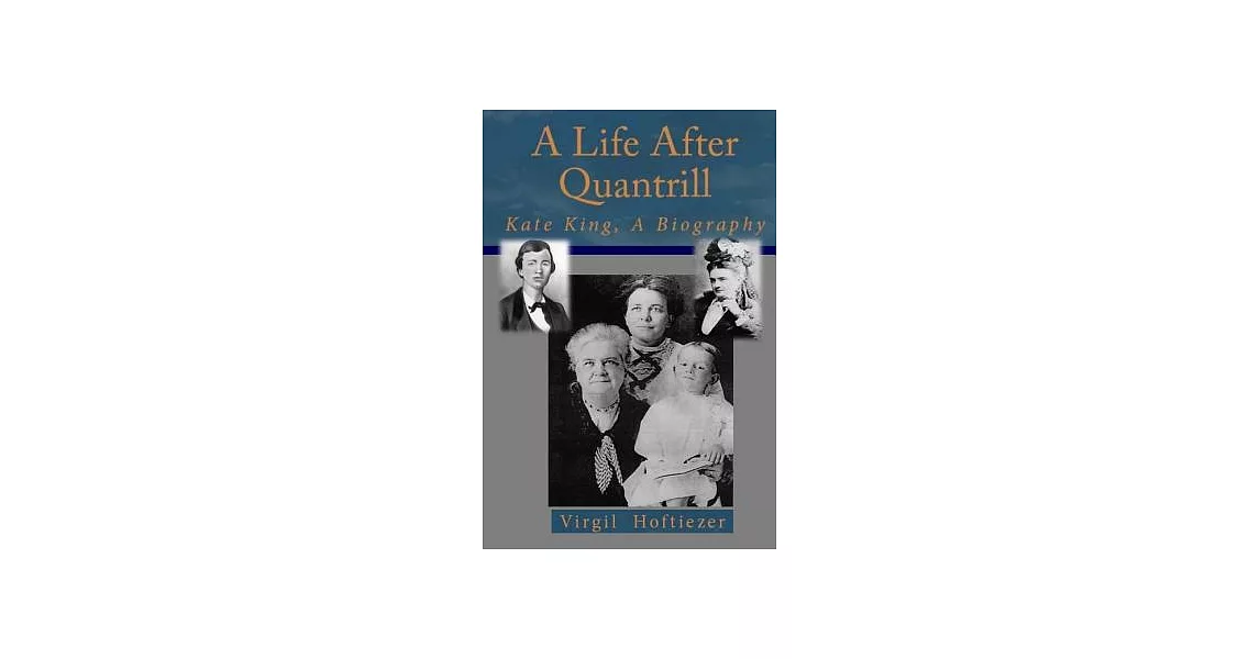 博客來-A Life After Quantrill: Kate King, a Biography