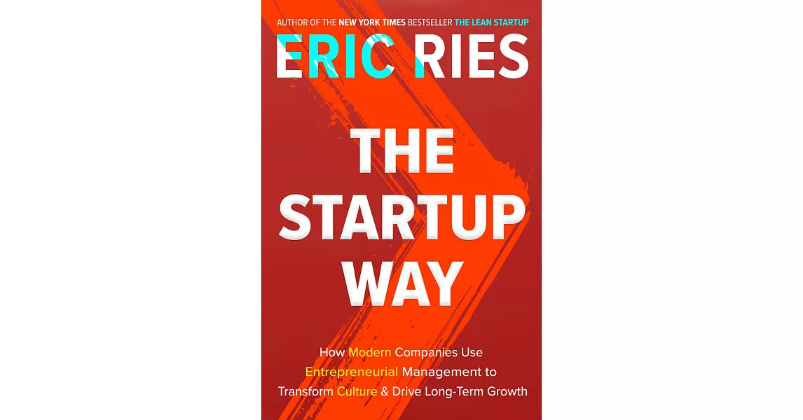博客來-The Startup Way: How Modern Companies Use Entrepreneurial ...