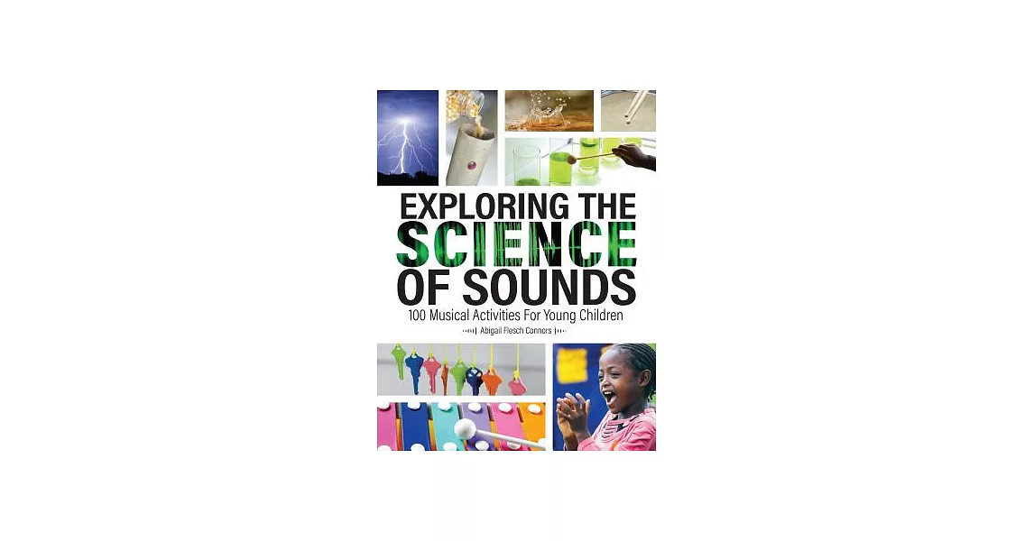 博客來-Exploring the Science of Sounds: 100 Musical Activities for Young ...