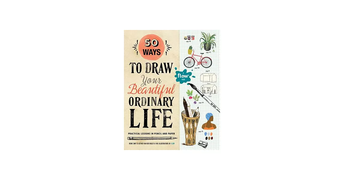 博客來-50 Ways to Draw Your Beautiful Ordinary Life: Practical Lessons in ...