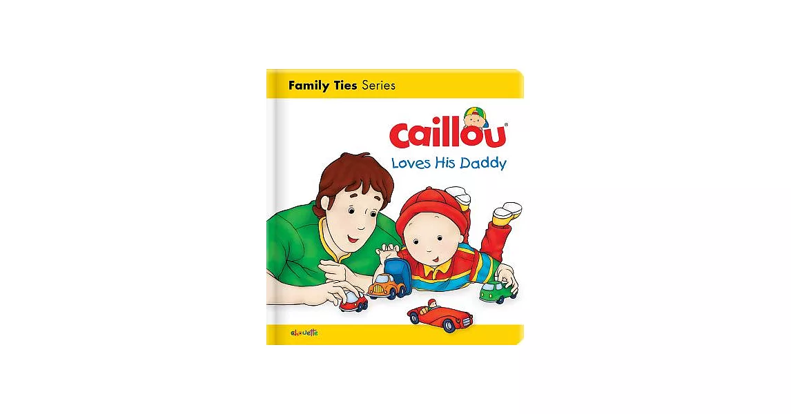 博客來-Caillou Loves His Daddy