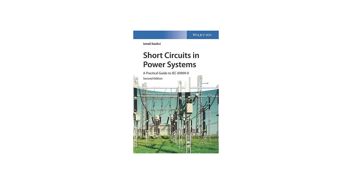 博客來-Short Circuits in Power Systems: A Practical Guide to Iec 60909-0