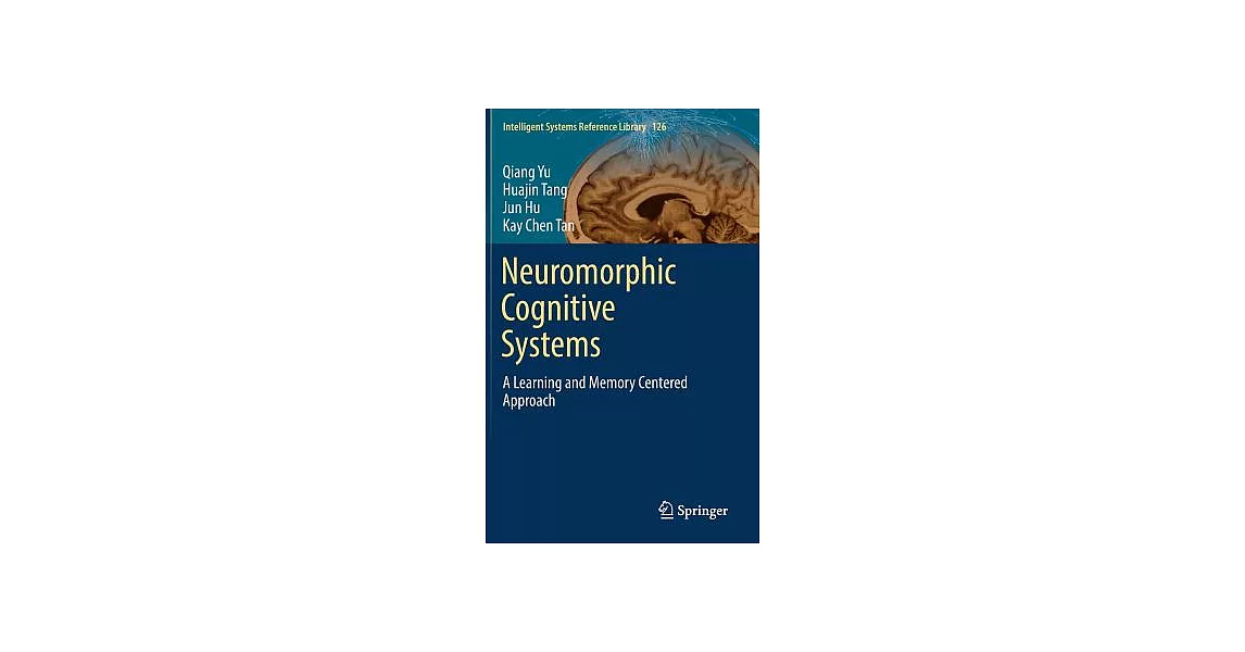 博客來-Neuromorphic Cognitive Systems: A Learning and Memory Centered Approach