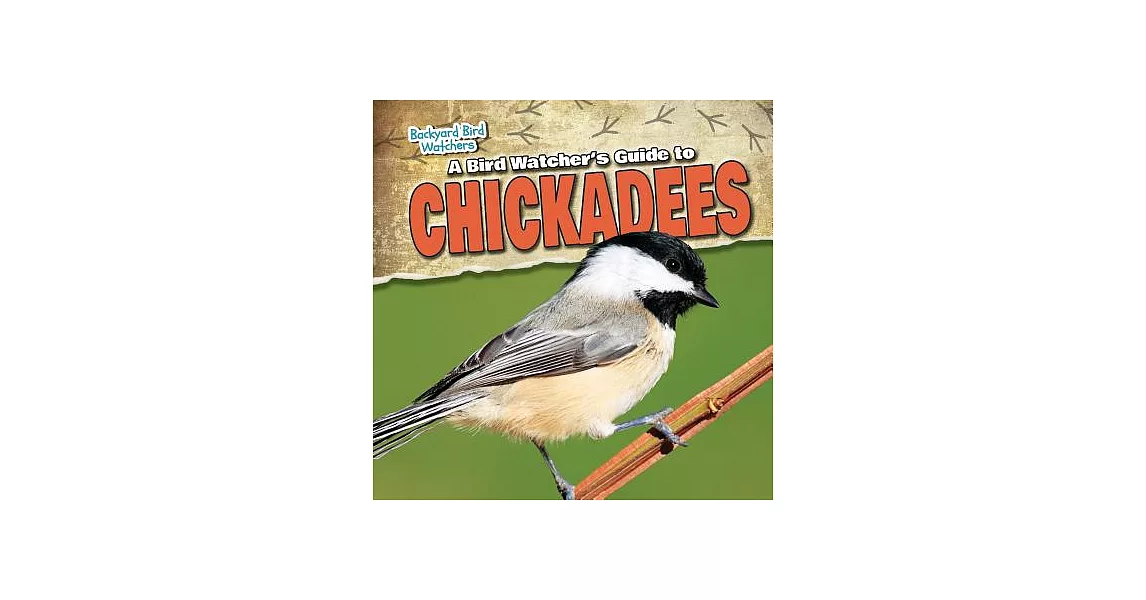 博客來-A Bird Watcher’s Guide to Chickadees