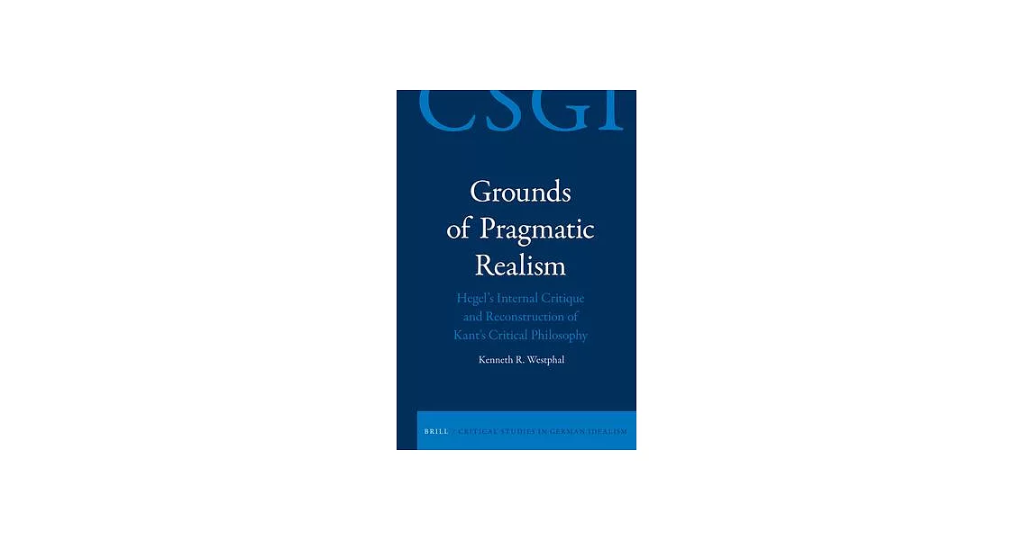 博客來-Grounds of Pragmatic Realism: Hegel’s Internal Critique and ...