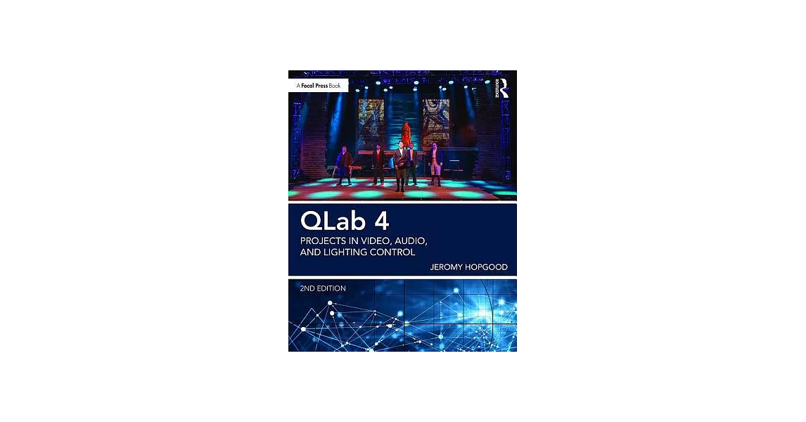 博客來-Qlab 4: Projects in Video, Audio, and Lighting Control