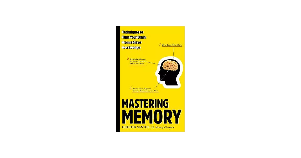 博客來-Mastering Memory: Techniques to Turn Your Brain from a Sieve to a ...