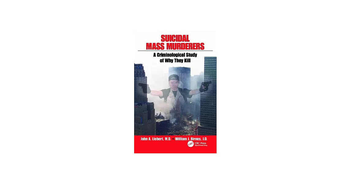 博客來-Suicidal Mass Murderers: A Criminological Study of Why They Kill