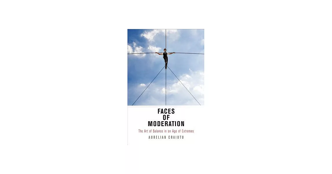 博客來-Faces of Moderation: The Art of Balance in an Age of Extremes