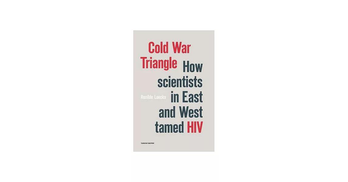 博客來-Cold War Triangle: How Scientists in East and West Tamed HIV