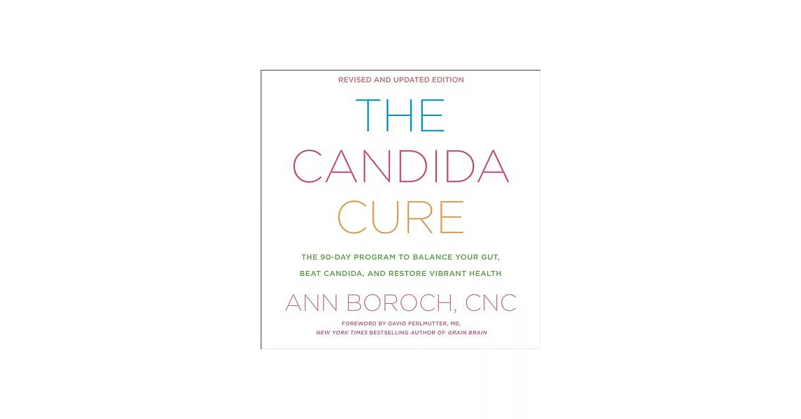 博客來-The Candida Cure: The 90-day Program to Balance Your Gut, Beat Candida, and Restore Vibrant ...