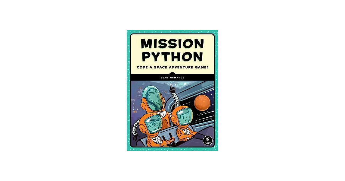 博客來-Mission Python: Code a Space Adventure Game!