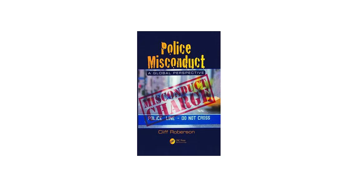 博客來-Police Misconduct: A Global Perspective