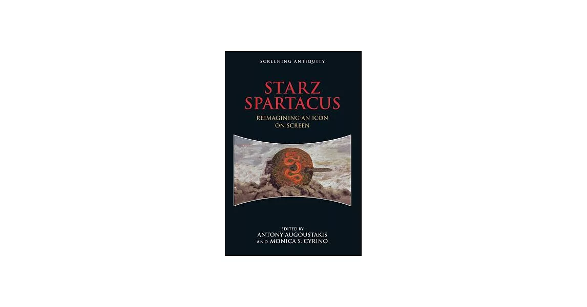 博客來-Starz Spartacus: Reimagining an Icon on Screen