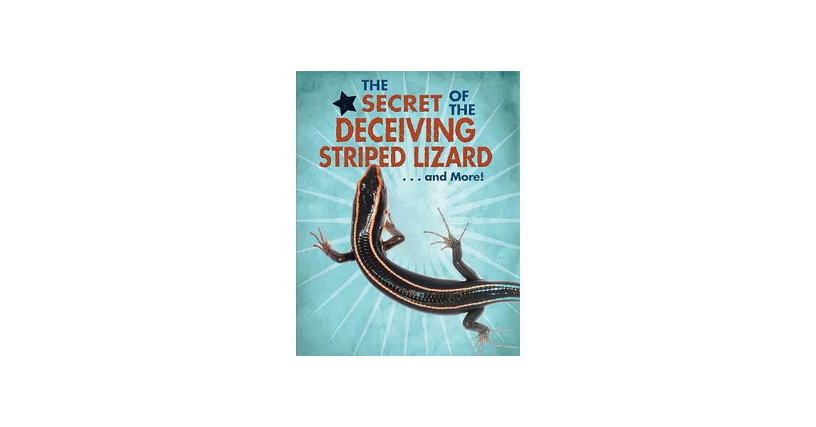 博客來-The Secret of the Deceiving Striped Lizard... and More!
