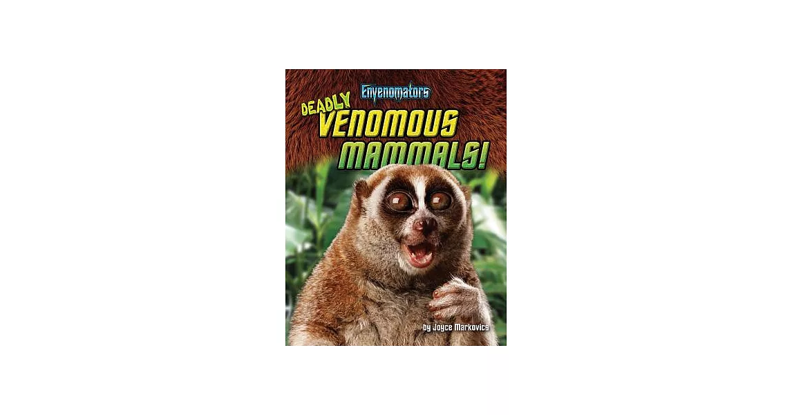博客來-Deadly Venomous Mammals!