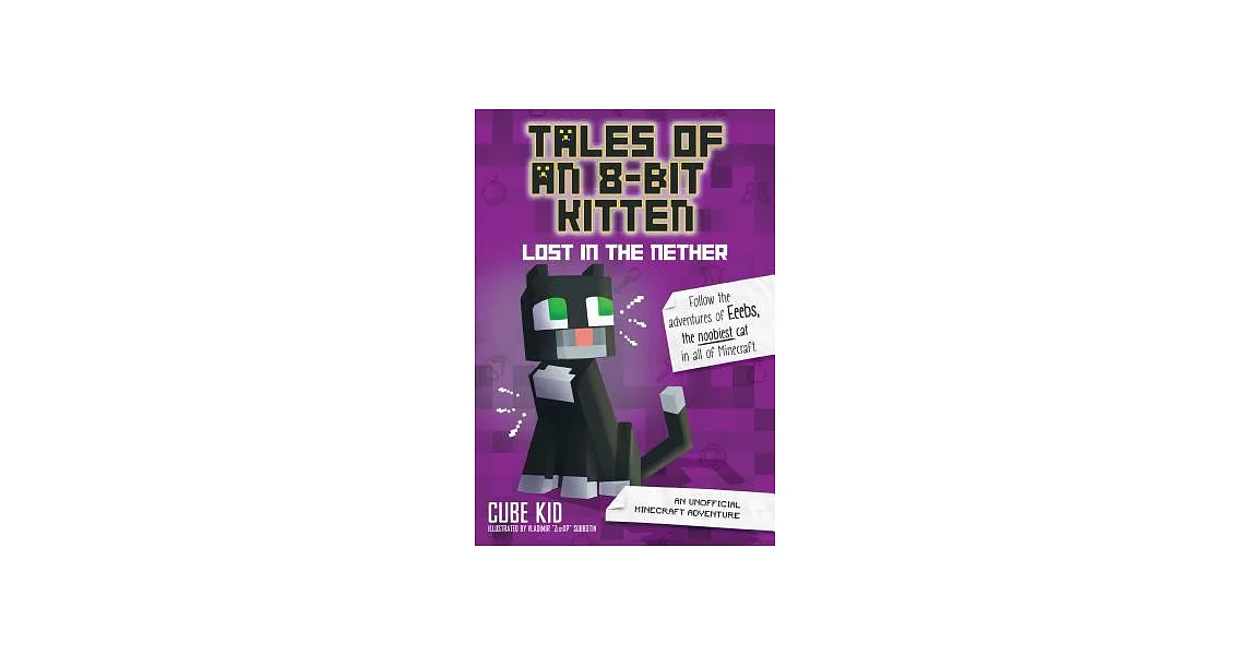 博客來-Tales of an 8-Bit Kitten: Lost in the Nether: An Unofficial ...
