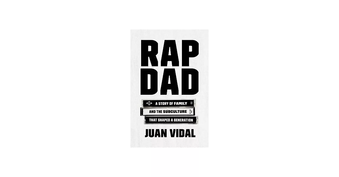 博客來-Rap Dad: A Story of Family and the Subculture That Shaped a Generation
