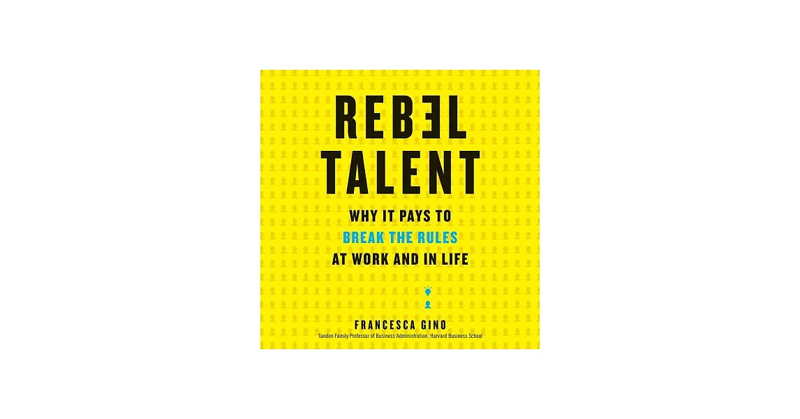 博客來-Rebel Talent: Why It Pays to Break the Rules at Work and in Life ...