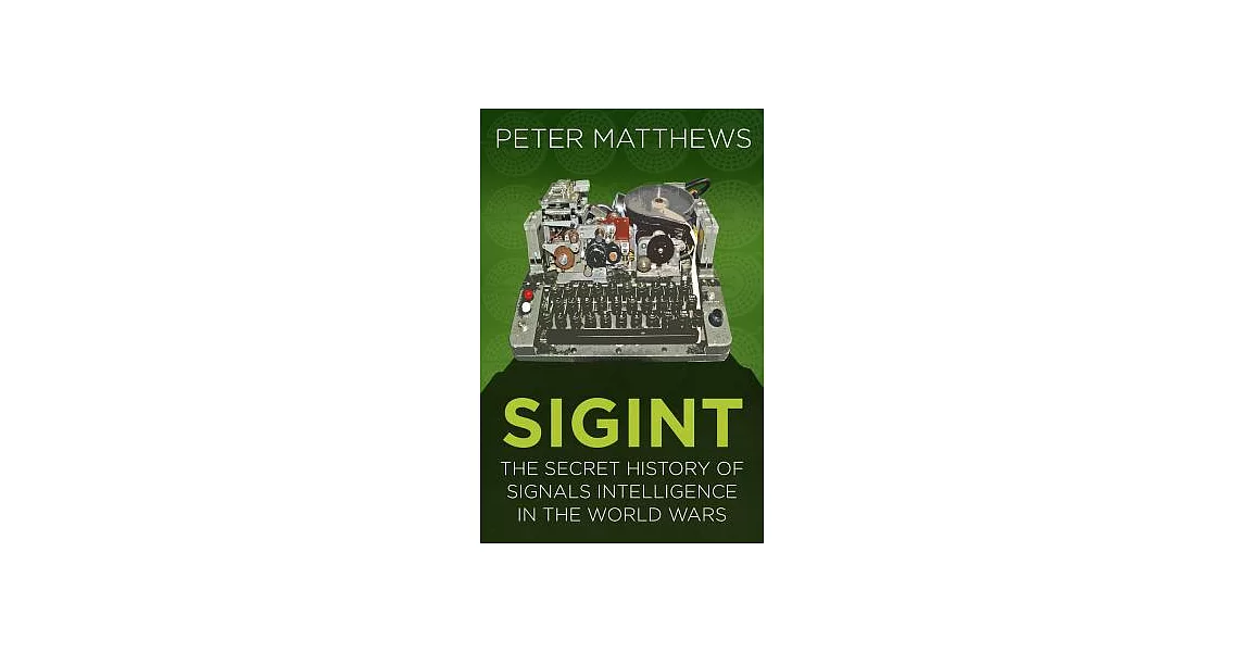 博客來-Sigint: The Secret History of Signals Intelligence in the World Wars