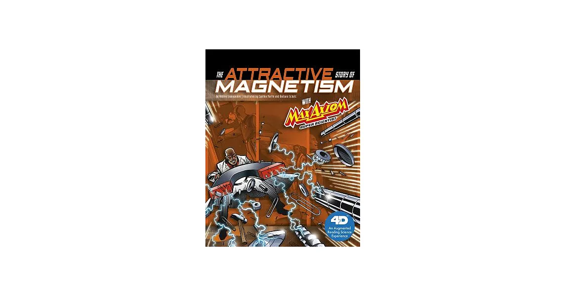 博客來-The Attractive Story of Magnetismwith Max Axiom Super Scientist: An ...