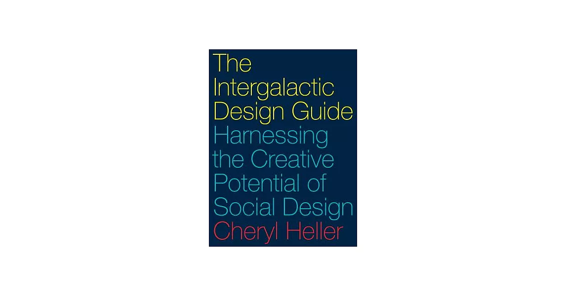 博客來-The Intergalactic Design Guide: Harnessing the Creative Potential ...