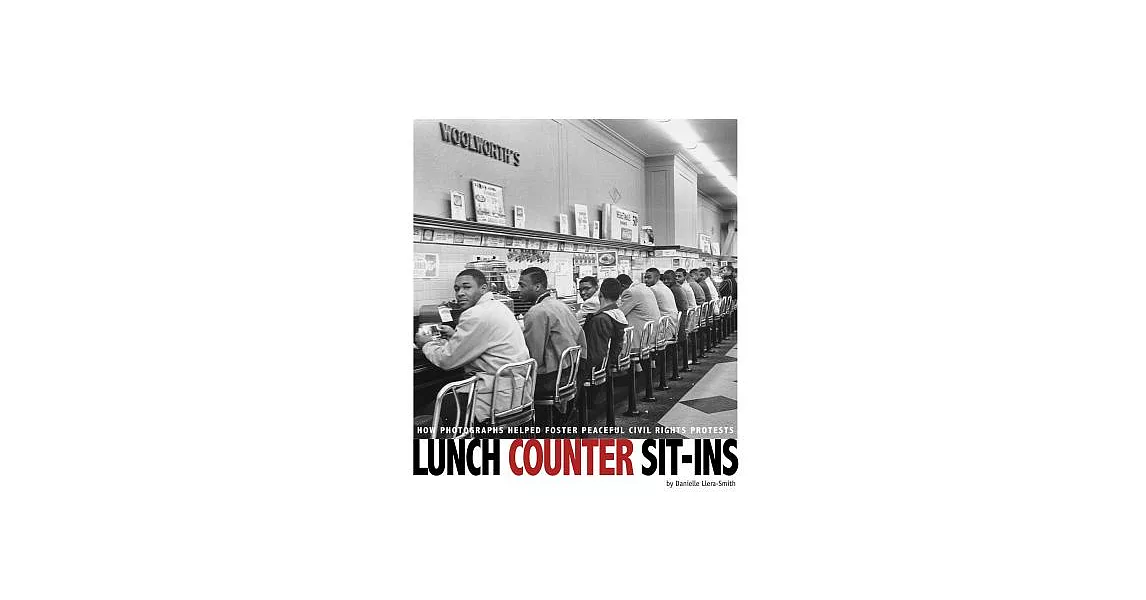 博客來-Lunch Counter Sit-Ins: How Photographs Helped Foster Peaceful Civil ...