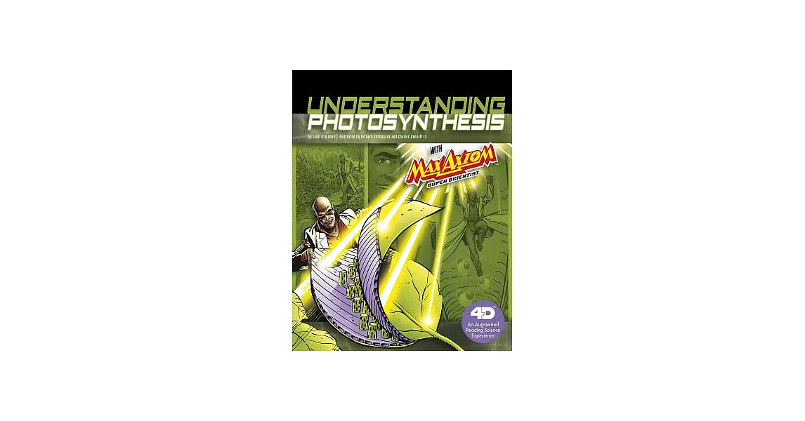 博客來-Understanding Photosynthesis with Max Axiom Super Scientist: 4D an ...