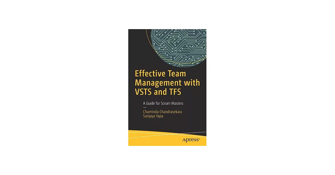 博客來-Effective Team Management with Vsts and Tfs: A Guide for Scrum Masters