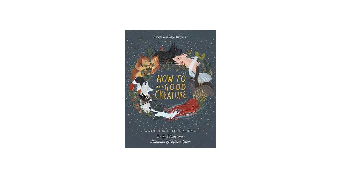 博客來-How to Be a Good Creature: A Memoir in Thirteen Animals