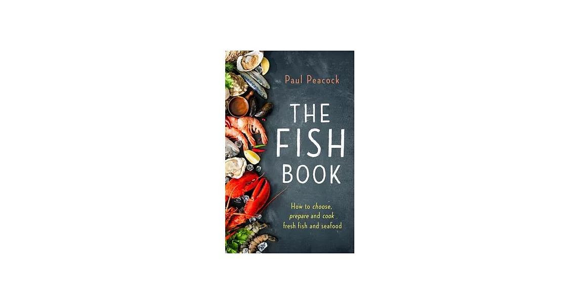 博客來-The Fish Book: How to Choose, Prepare and Cook Fresh Fish and Seafood