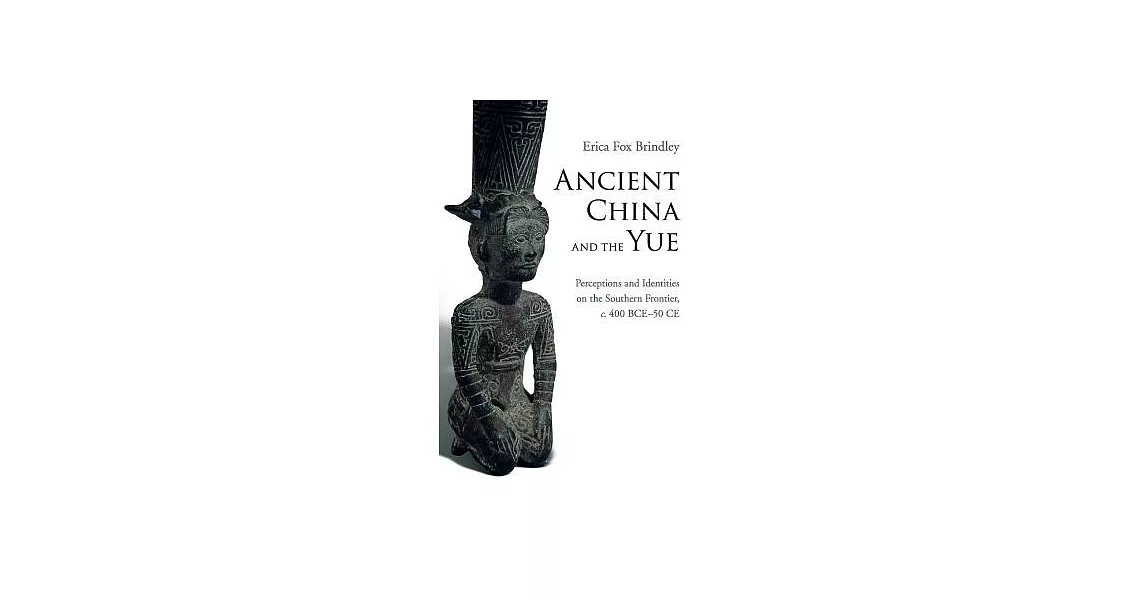 博客來-Ancient China and the Yue: Perceptions and Identities on the ...