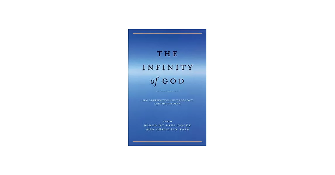 博客來-The Infinity of God: New Perspectives in Theology and Philosophy