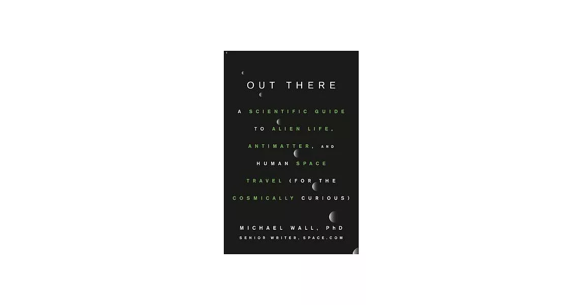 博客來-Out There: A Scientific Guide to Alien Life, Antimatter, and Human ...