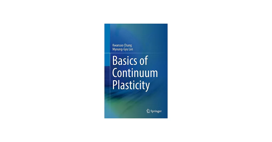 博客來-Basics of Continuum Plasticity