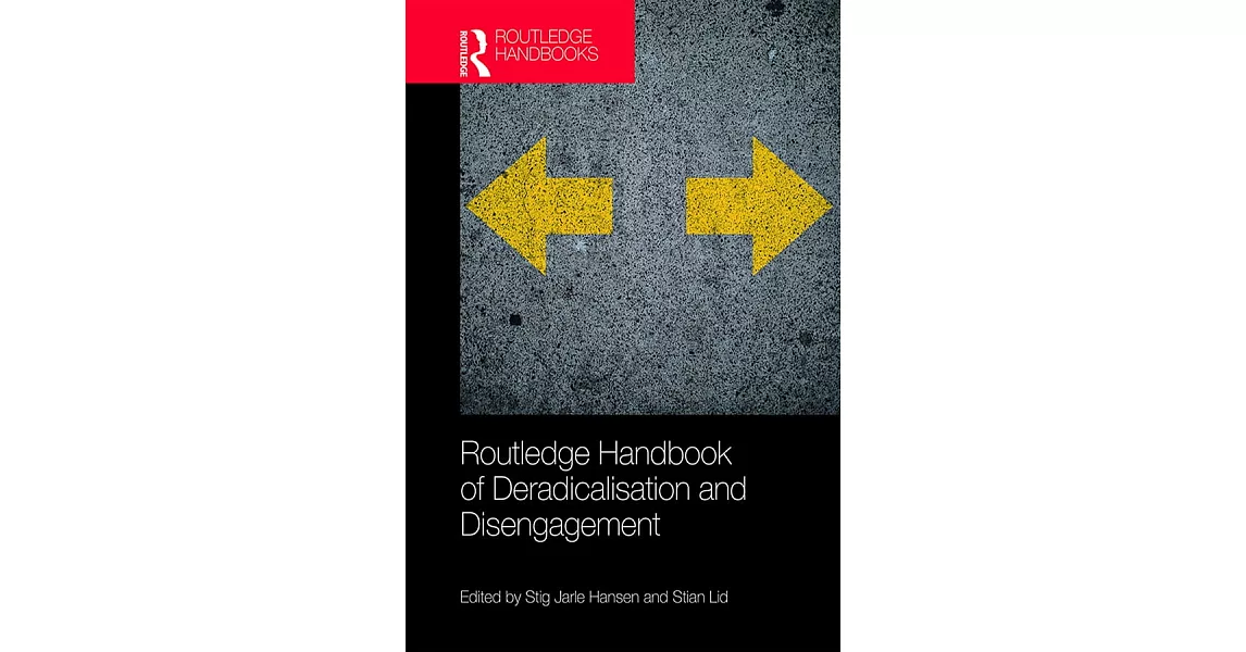博客來-Routledge Handbook of Deradicalisation and Disengagement