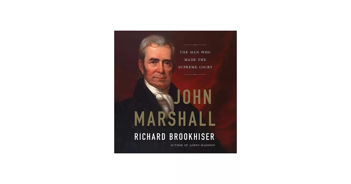 博客來-John Marshall: The Man Who Made the Supreme Court