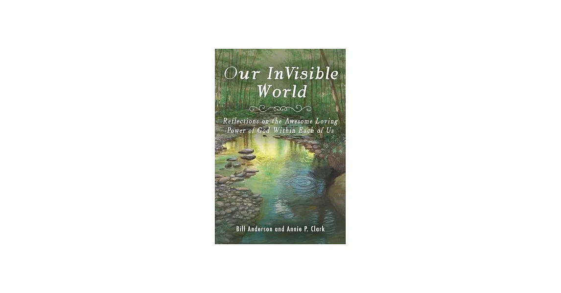 博客來-Our Invisible World: Reflections on the Awesome, Loving Power of ...