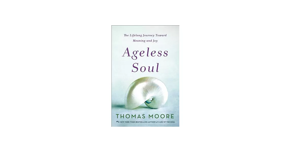 博客來-Ageless Soul: The Lifelong Journey Toward Meaning and Joy