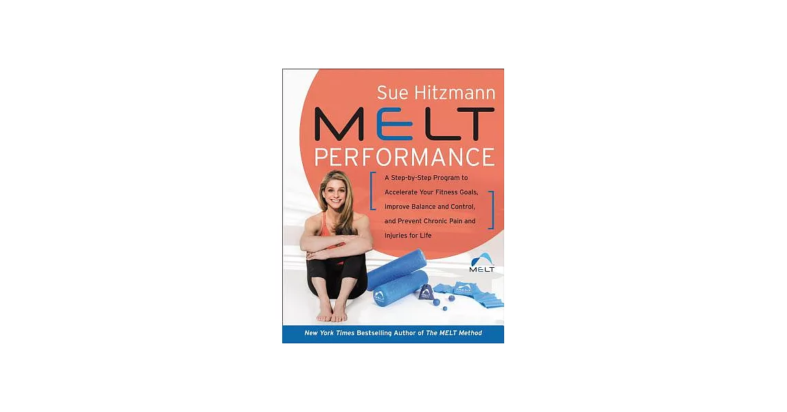 博客來-Melt Performance: A Step-By-Step Program to Accelerate Your Fitness ...