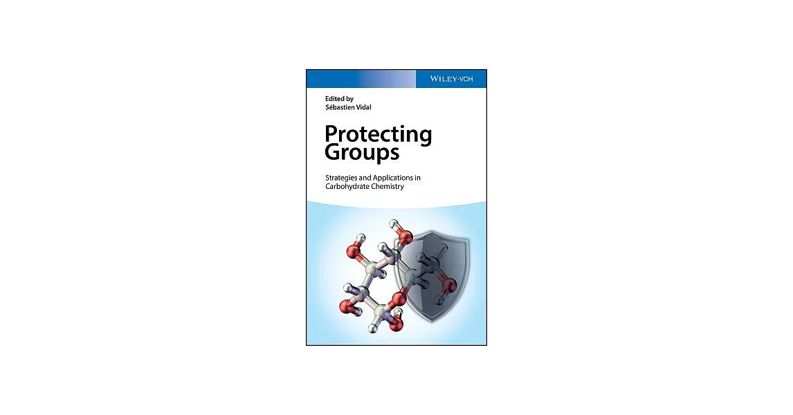 博客來-Protecting Groups: Strategies and Applications in Carbohydrate ...