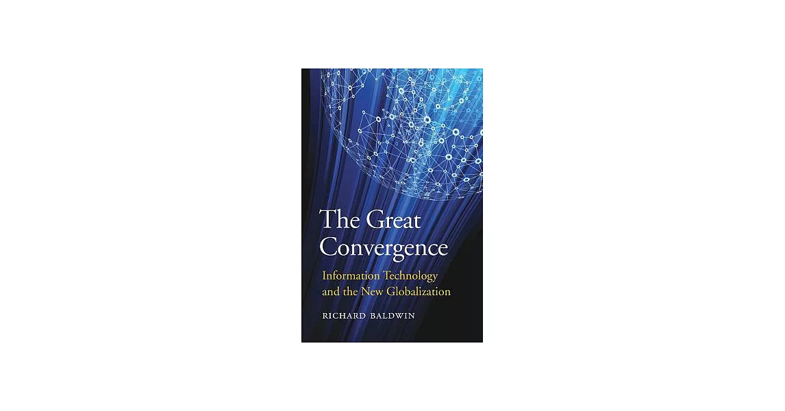 博客來-The Great Convergence: Information Technology and the New Globalization