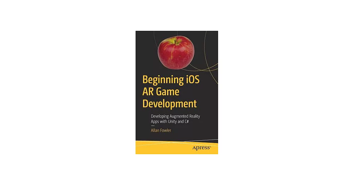 博客來-Beginning IOS AR Game Development: Developing Augmented Reality ...