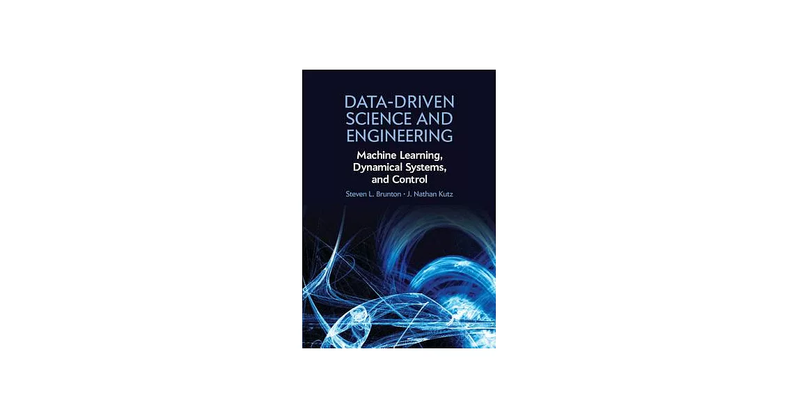 博客來-Data-Driven Science and Engineering: Machine Learning, Dynamical Systems, and Control